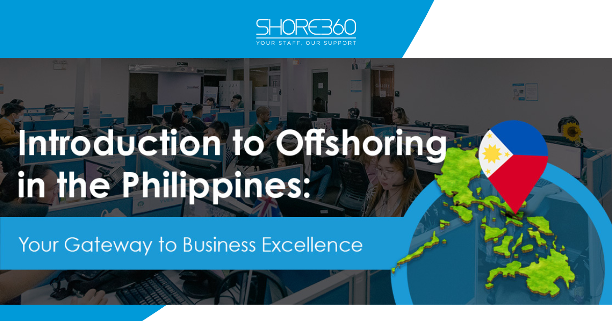 Introduction To Offshoring In The Philippines | Shore360, Inc.